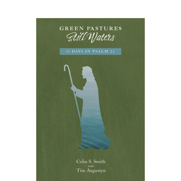 Green Pastures, Still Waters: 31 Days in Psalm 23 – Open the Bible