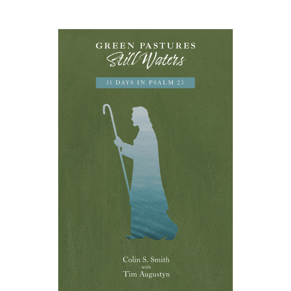 Green Pastures, Still Waters: 31 Days in Psalm 23 – Open the Bible